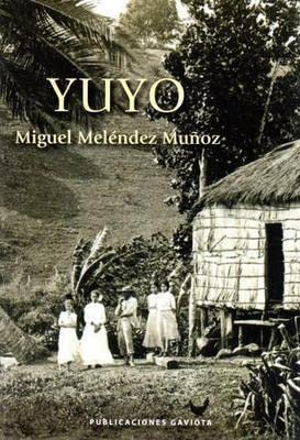 Yuyo: (Novela de costumbres puertorriquenas) [Paperback] Mu+ oz Mel+ ...