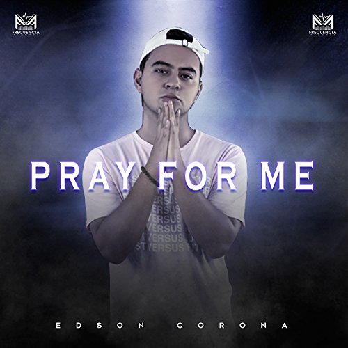 Pray For Me by Edson Corona on Amazon Music - Amazon.com