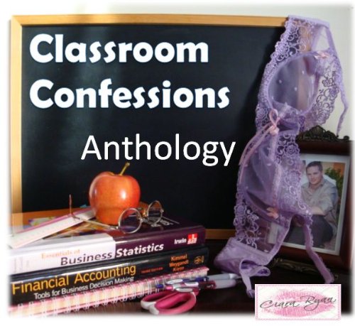 Classroom Confessions: Anthology - Kindle edition by Ryan, Ciara ...