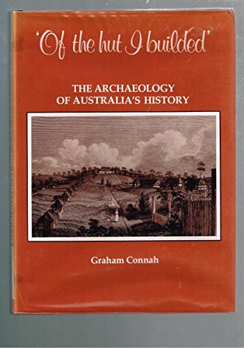 Amazon.com: "Of the Hut I Builded": The Archaeology of Australia's ...