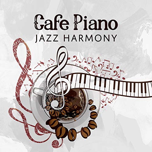 Play Cafe Piano Jazz Harmony: Moody Morning, Easy Midnight, Moonlight ...