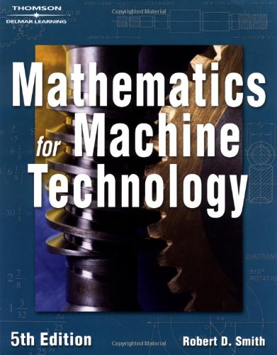 Mathematics for Machine Technology 5e: Smith, Robert D.: 9781401815813 ...