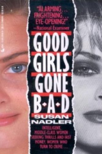 Good Girls Gone Bad: Nadler, Susan: 9780515095418: Amazon.com: Books