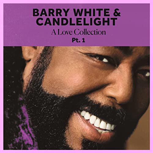 Play Barry White & Candlelight: A Love Collection Pt. 1 by Barry White ...