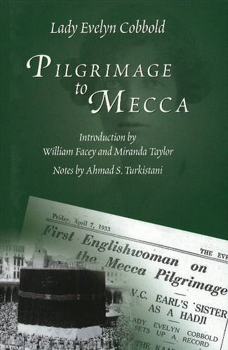 Amazon.com: Pilgrimage to Mecca: 9780955889431: Cobbold, Lady Evelyn ...