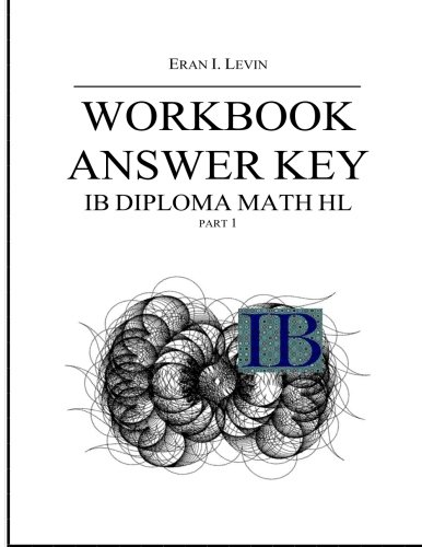 Workbook Answer Key - IB Diploma Math HL part 1 : Levin, Eran I ...