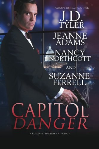 Capitol Danger: Tyler, J. D., Adams, Jeanne, Northcott, Nancy, Ferrell ...