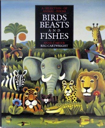 Birds, beats and fishes: a selection of animal poems Illustrated by Reg ...