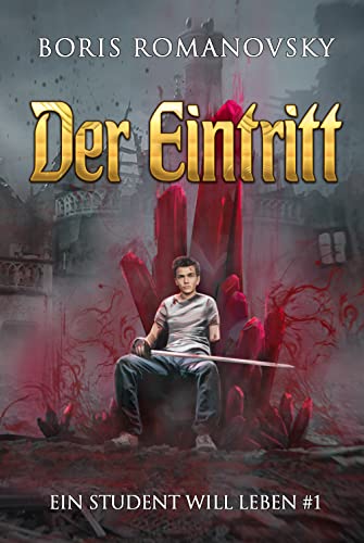 Der Eintritt (Ein Student will leben Band 1): LitRPG-Serie eBook : Romanovsky, Boris: Amazon.de ...