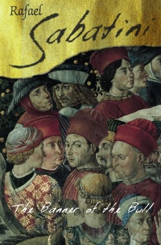 Amazon.com: The Banner Of The Bull: 9780755115242: Sabatini, Raphael: Books