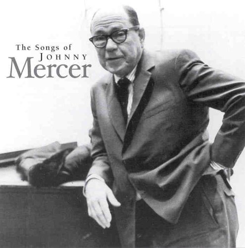 Johnny Mercer - The Songs of Johnny Mercer - Amazon.com Music