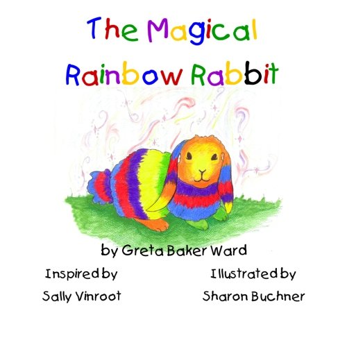 The Magical Rainbow Rabbit: Ward, Greta Baker: 9781468021806: Amazon ...