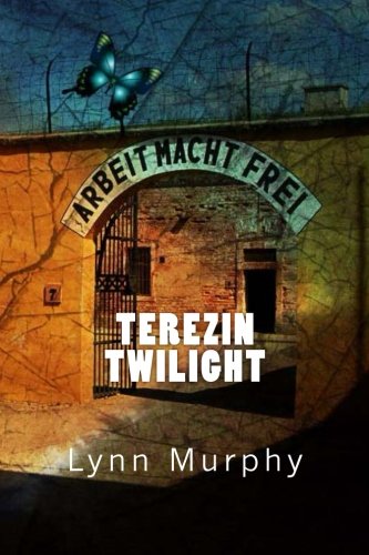 Terezin Twilight: Murphy, Lynn: 9781467905596: Amazon.com: Books