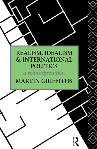 Realism, Idealism and International Politics: A Reinterpretation ...