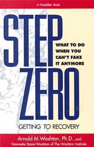 Step Zero: What To Do When: WASHTON, ARNOLD: 9780894867859: Books ...
