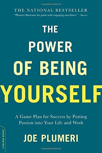 The Power of Being Yourself: A Game Plan for Success-by Putting Passion ...