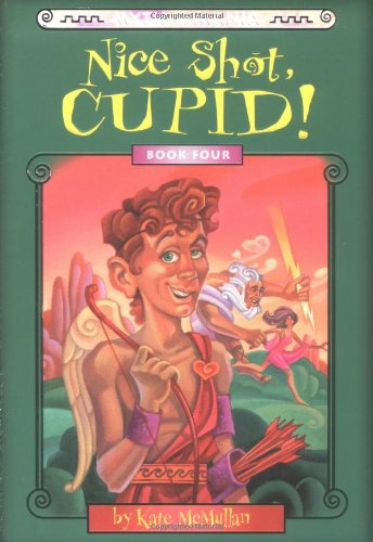 Myth-O-Mania: Nice Shot, Cupid! - Book #4: McMullan, Kate ...
