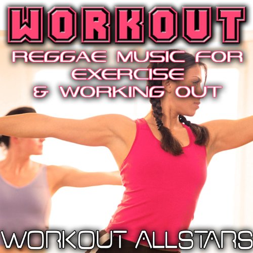 Amazon.com: Workout: Reggae Music For Exercise & Working Out (Fitness ...