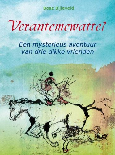 Amazon.co.jp: Verantemewatte?: een mysterieus avontuur van drie dikke ...
