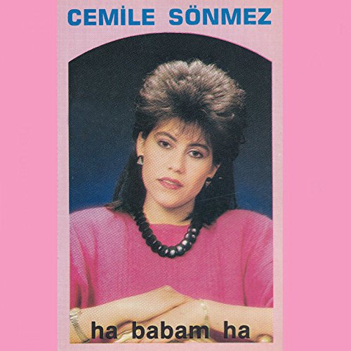 Amazon MusicでCemile SönmezのHa Babam Haを再生する