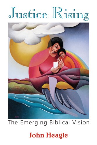 Justice Rising: The Emerging Biblical Vision - Kindle edition by Heagle ...