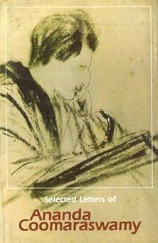 Amazon | Selected Letters of Ananda K. Coomaraswamy | Coomaraswamy ...