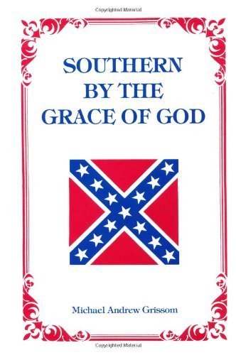 Southern by the Grace of God by Michael Grissom (1989-09-30): Michael ...