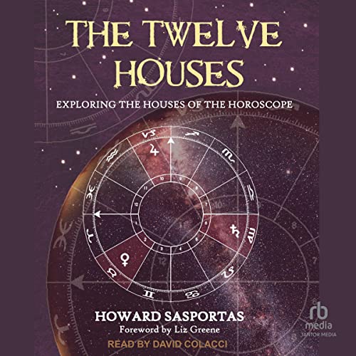 Amazon.com: The Twelve Houses (Audible Audio Edition): Howard Sasportas ...