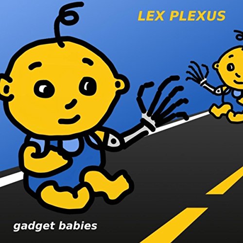 Amazon Music - Lex PlexusのGadget Babies - Amazon.co.jp