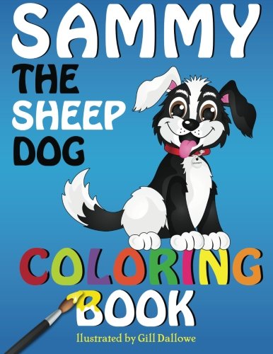 Sammy The Sheep Dog Coloring Book (Adventures of Sammy The Sheep Dog ...