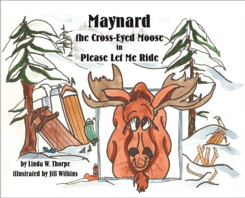 Maynard The Cross Eyed Moose - Please Let Me Ride - Kindle edition by ...