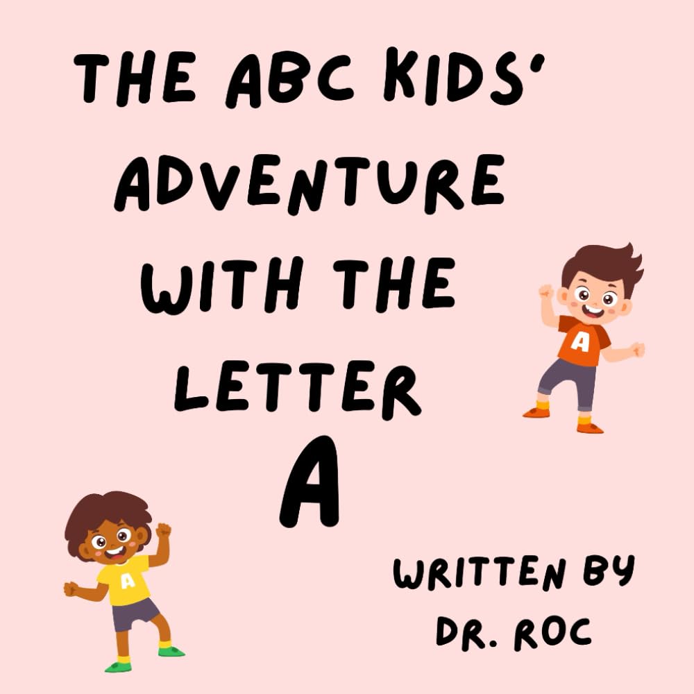 The ABC Kids' Adventure With The Letter A (The Adventures of the ABC ...