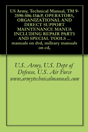 US Army, Technical Manual, TM 9-2590-506-13&P, OPERATORS ...