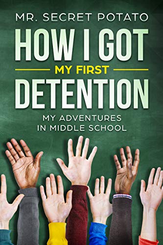 How I Got My First Detention: My Adventures In Middle School (How I Got ...