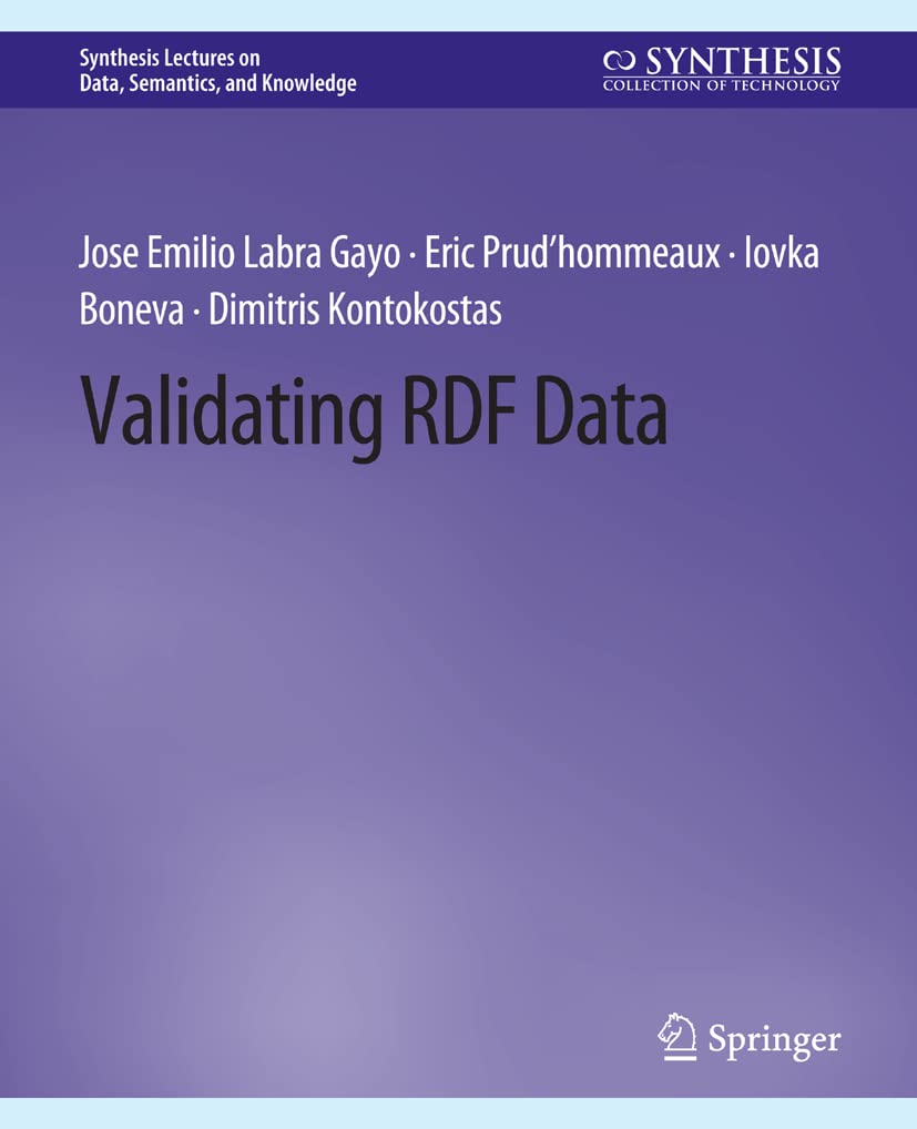 Buy Validating RDF Data (Synthesis Lectures on Data, Semantics, and Knowledge) Book Online at ...