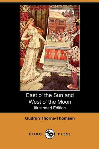 East O' the Sun and West O' the Moon, with Other Norwegian Folk Tales ...