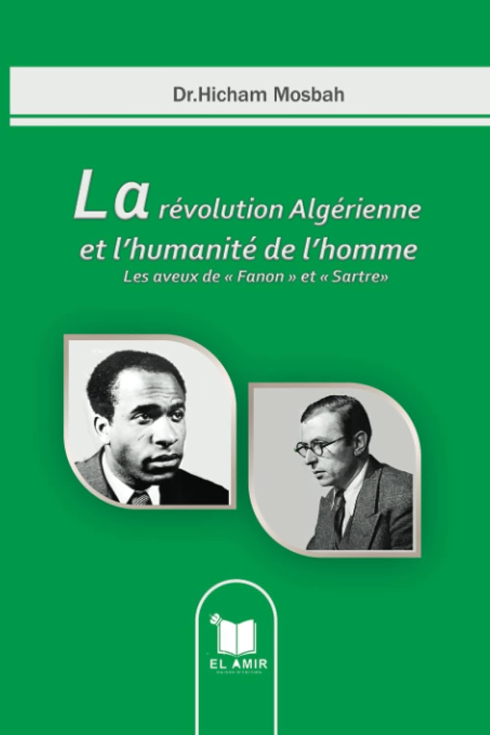 Amazon.com: La révolution Algérienne et l'humanité de l'homme: Les ...