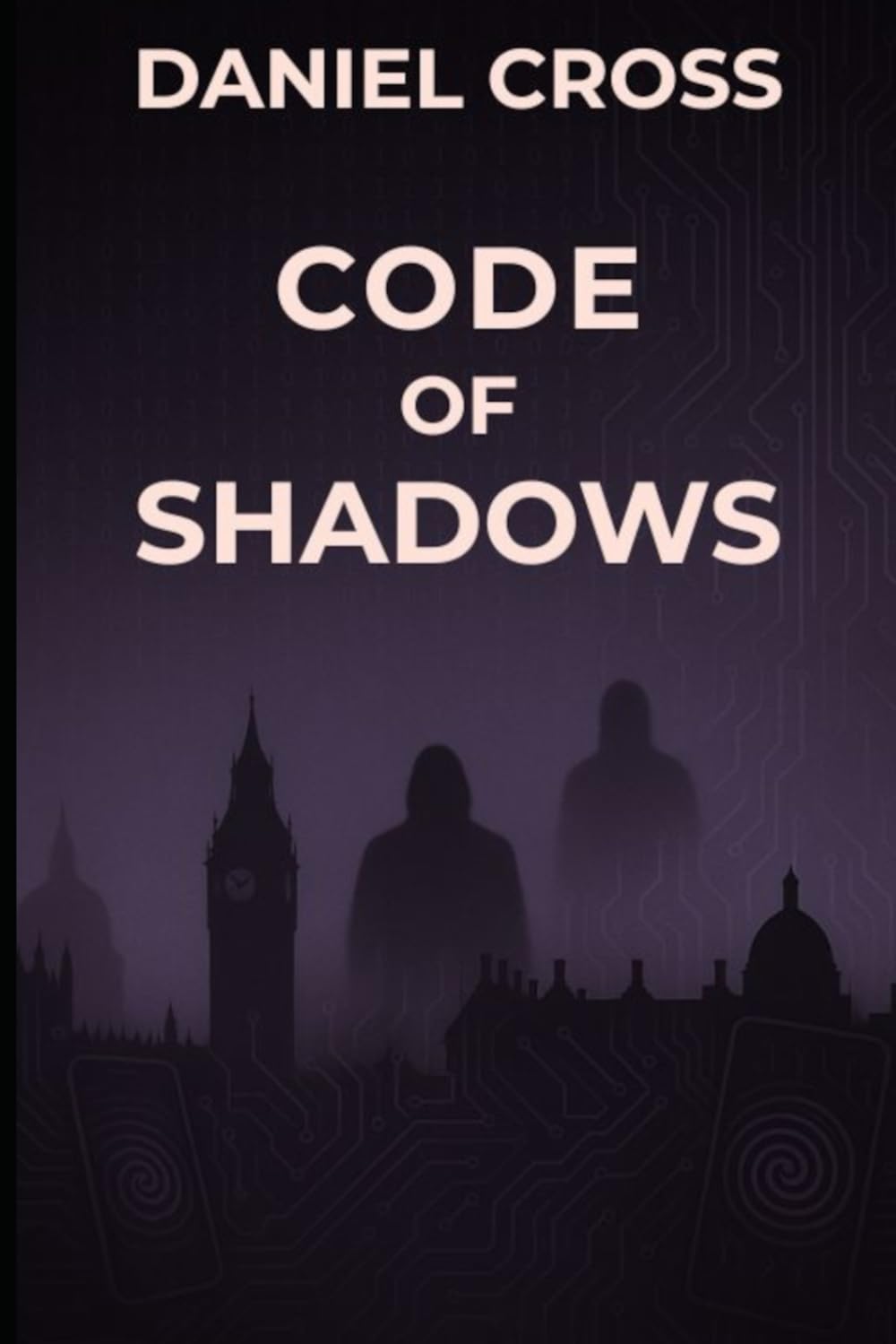 Code of Shadows: A High-Tech Thriller of Manipulation and Cybersecurity ...