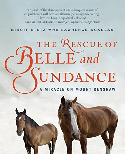 The Rescue Of Belle And Sundance: Birgit Stutz, Lawrence Scanlan ...