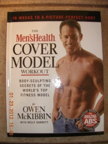 The Men's Health Cover Model Workout: Body-Sculpting Secrets of the ...