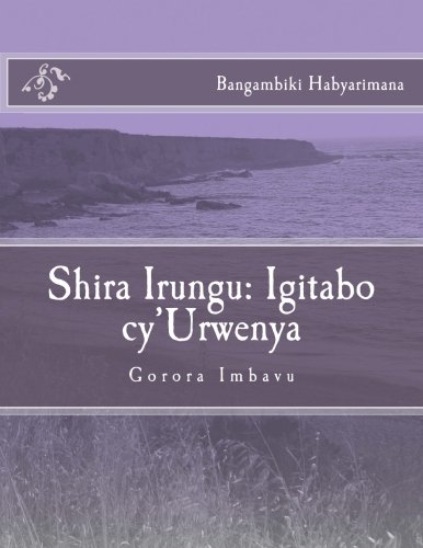 Shira Irungu: Igitabo cy'Urwenya: Urwenya Byendagusetsa: Habyarimana ...
