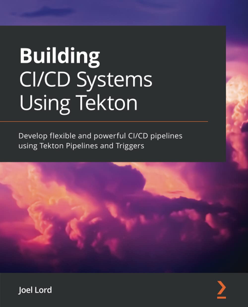 Building Ci Cd Systems Using Tekton Develop Flexible And Powerful