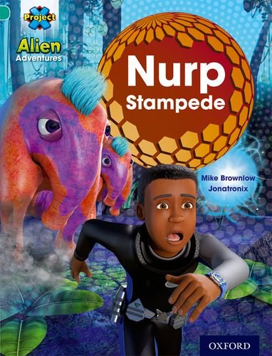 Project X: Alien Adventures: Turquoise: Nurp Stampede: Mike Brownlow ...