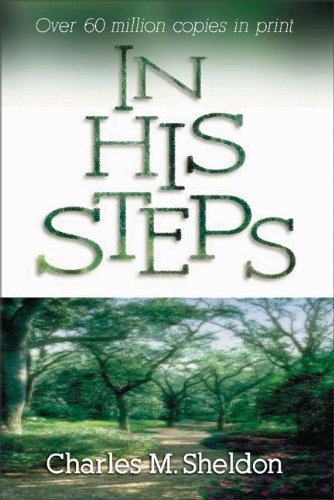 Amazon.com: In His Steps: Sheldon, Charles M.: Books