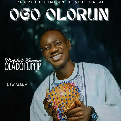 Play Ogo Olorun by Prophet Simeon Oladotun JP on Amazon Music
