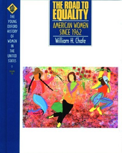 The Road to Equality: American Women Since 1962 (Young Oxford History ...