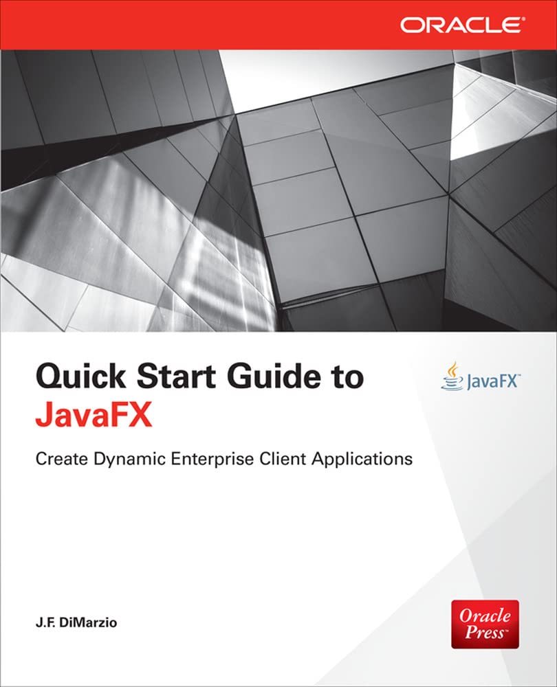 Quick Start Guide to JavaFX: DiMarzio, J.F.: 9780071808965: Amazon.com ...