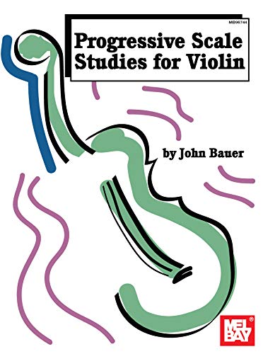 Progressive Scale Studies for Violin - Kindle edition by Bauer, John ...