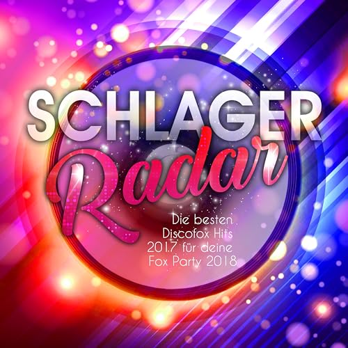 Play Schlager Radar - Die besten Discofox Hits 2017 für deine Fox Party ...