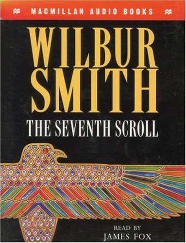 The Seventh Scroll (Egyptian series): Smith, Wilbur, Fox, James ...